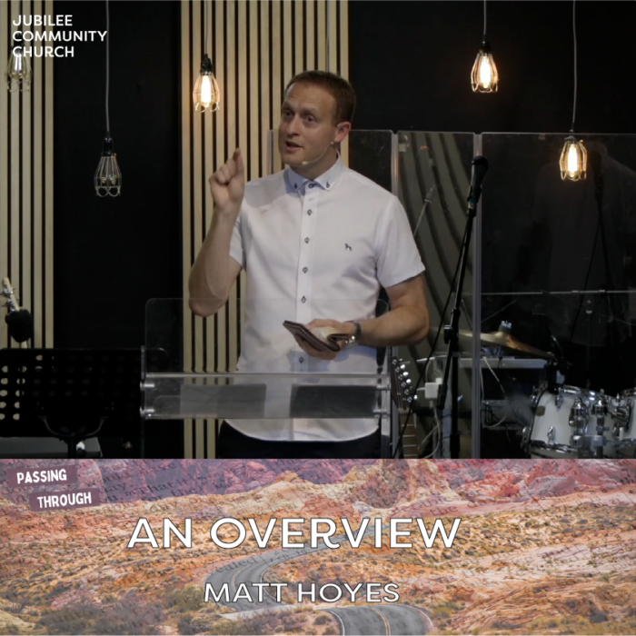 Passing Through – An Overview | Jubilee Community Church, East Grinstead